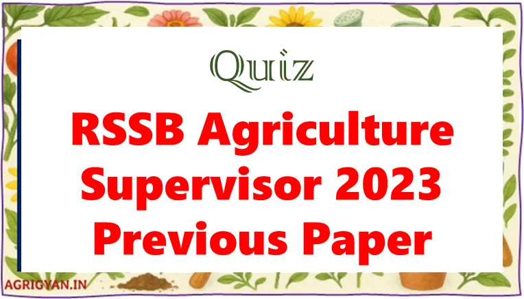 Quiz :: RSSB Agriculture Supervisor 2023 Previous Paper